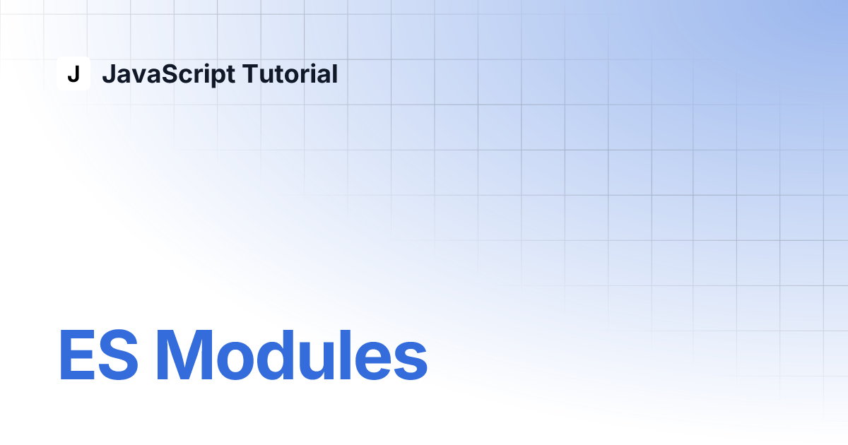 ES Modules | JavaScript Tutorial ES Modules | JavaScript Tutorial
